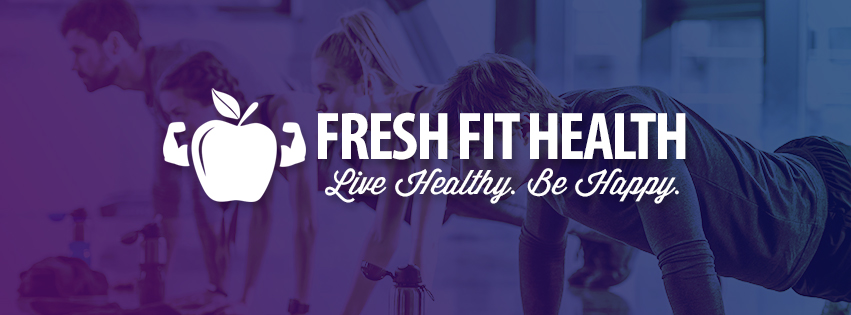 Fresh Fit Health | Live Healthy. Be Happy.